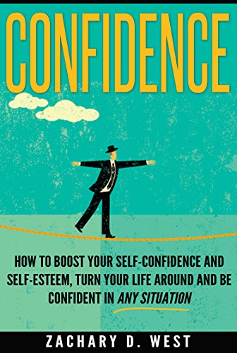 Amazon | Confidence: How To Boost Your Self Confidence and Self Esteem ...