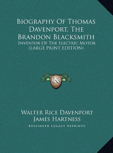 Biography Of Thomas Davenport, The Brandon Blacksmith: Inventor Of The ...