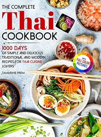 The Complete Thai Cookbook: 1000 Days Of Simple And Delicious ...