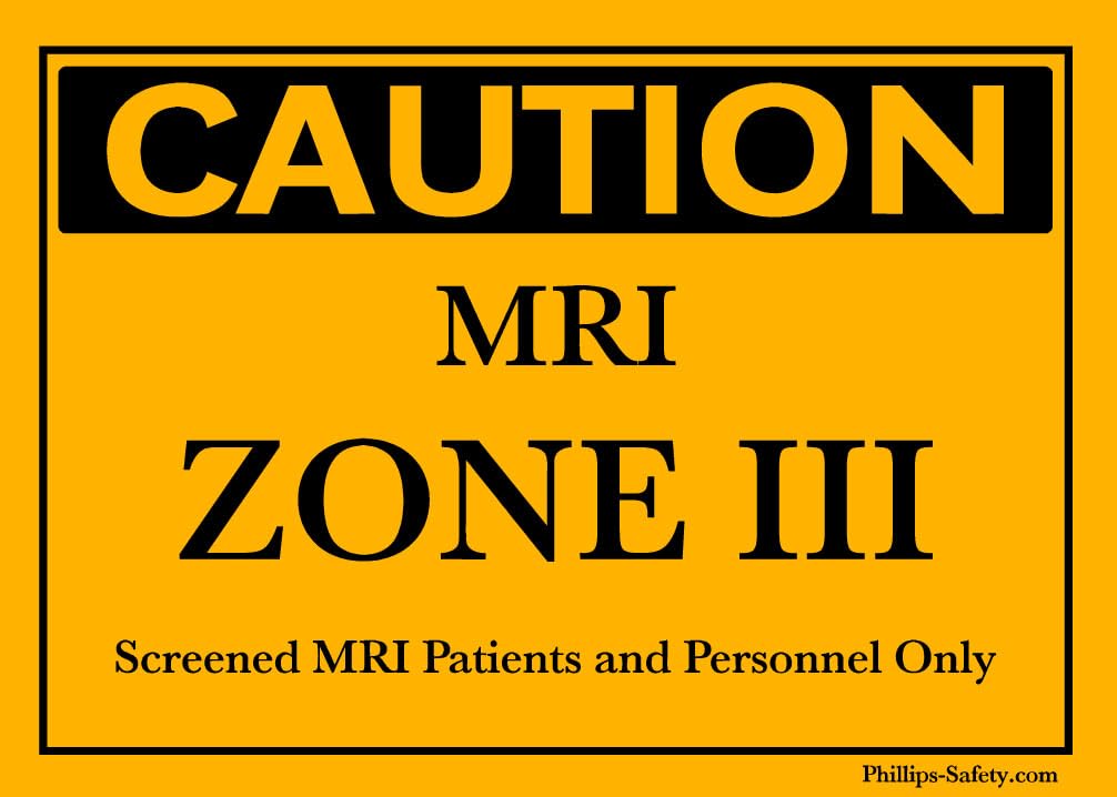 Amazon.com: Caution: MRI Zone III – Warning Sign - MRI Radiation Safety ...