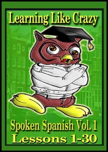 Amazon.com: Learning Spanish Like Crazy: Spoken Spanish, Vol. 1 (2 ...
