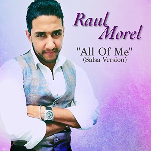 Play All of Me (Salsa Version) by Raul Morel on Amazon Music