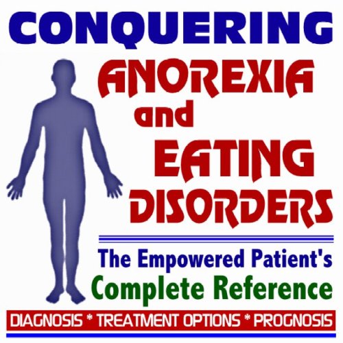 2009 Conquering Anorexia Nervosa, Bulimia, and Eating Disorders - The ...