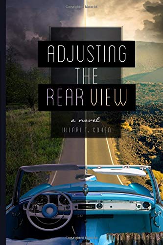 Adjusting the Rear View: Cohen, Hilari T: 9780998135519: Amazon.com: Books