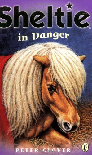 Sheltie in Danger: AND Sheltie to the Rescue by Peter Clover (2002-03 ...