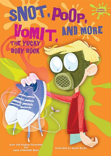 Snot, Poop, Vomit, and More: The Yucky Body Book (Yucky Science ...