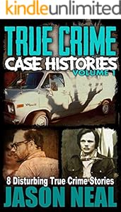 Amazon.com: True Crime Case Histories - Volume 1: 8 Disturbing True Crime Stories (True Crime ...