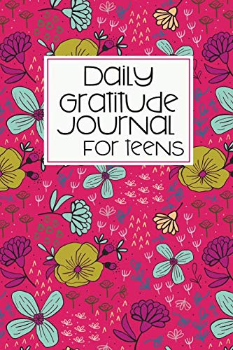 Daily Gratitude Journal For Teens: Pink Floral Diary with Prompts for ...