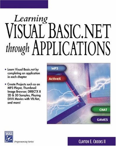 LEARNING VISUAL BASIC.NET THROUGH APPLICATIONS (Programming Series ...