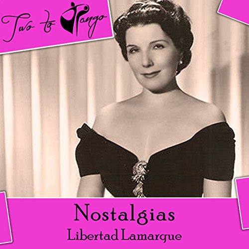 Nostalgias by Libertad Lamarque on Amazon Music - Amazon.co.uk