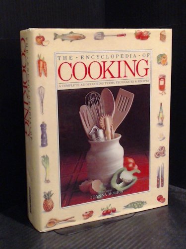 THE ENCYCLOPEDIA OF COOKING, A Complete A-Z of Cooking Terms ...