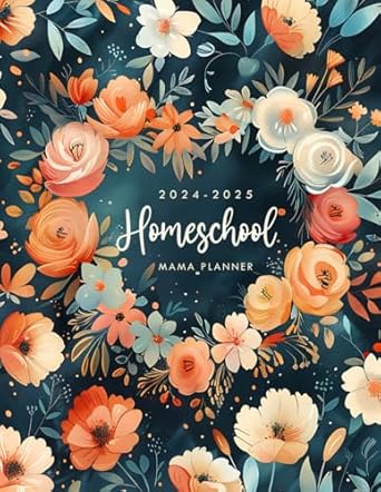 Homeschool Mama Planner 2024-2025: Monthly & Weekly Lesson Planning and ...