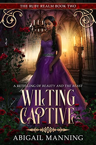 Amazon.com: Wilting Captive: A Retelling of Beauty and the Beast (The ...