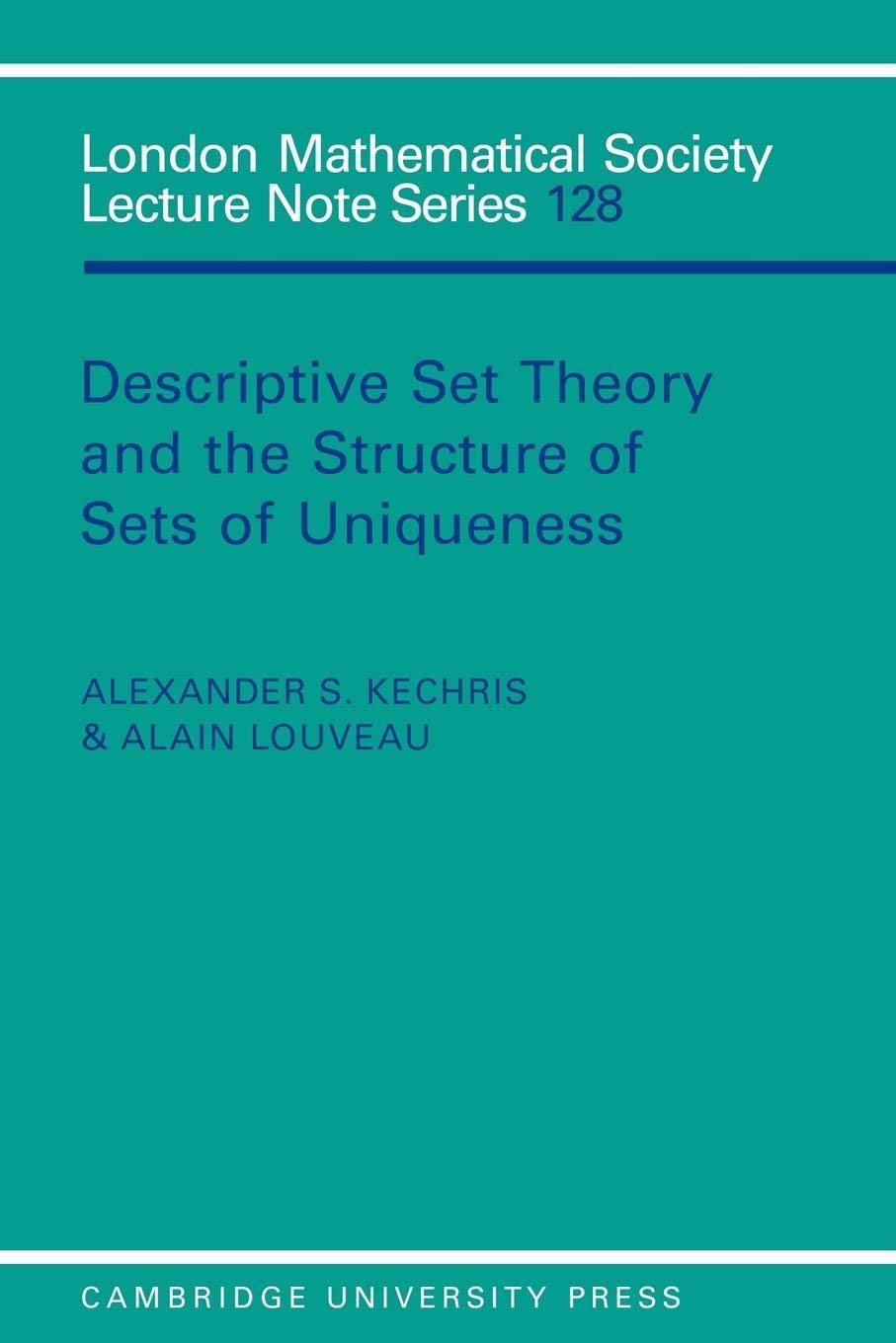 Descriptive Set Theory and the Structure of Sets of Uniqueness (London ...