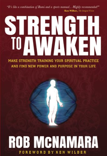Strength To Awaken: Make Strength Training Your Spiritual Practice and ...