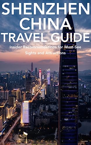 Amazon.com: Shenzhen, China Travel Guide eBook : Chen, Ethan Mason ...