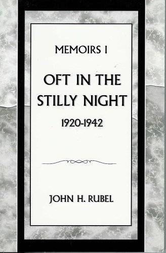 Oft In The Stilly Night 1920-1942 (Memoirs 1): John H. Rubel, John H ...