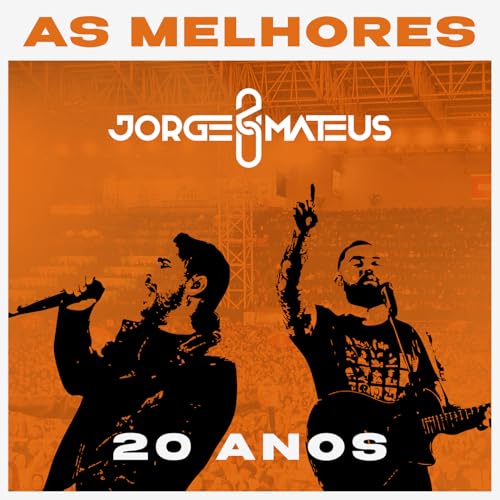 Jorge & Mateus 20 Anos - As Melhores (Novas e Antigas) de Jorge ...