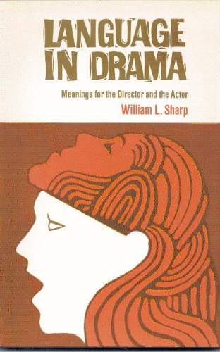 Language in drama;: Meanings for the director & the actor: Sharp ...