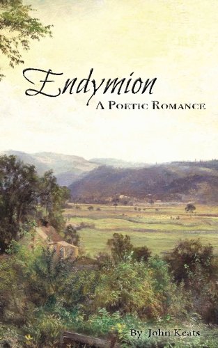 Endymion: A Poetic Romance: Keats, John: 9781544925448: Amazon.com: Books
