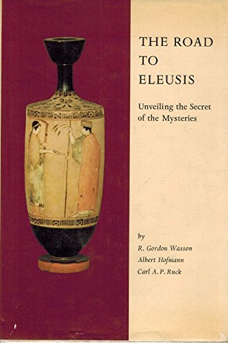 The Road to Eleusis: Unveiling the Secret of the Mysteries (Ethno ...