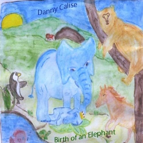 Danny Calise - Birth of An Elephant - Amazon.com Music