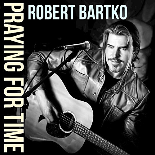 Play Praying for Time by Robert Bartko on Amazon Music
