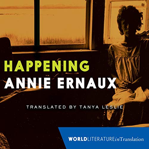 Happening (Audio Download): Annie Ernaux, Tavia Gilbert, Dreamscape ...