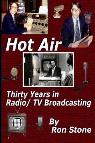 Hot Air... 30 Years of Radio/TV Broadcasting: Stone, Ron, Stone, Ron ...