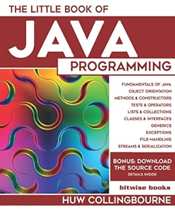 The Little Book of Java Programming: Learn To Program with Object Orientation (Little ...