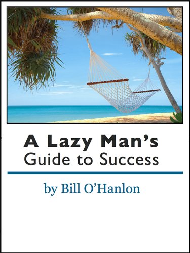 Amazon.com: A Lazy Man's Guide to Success eBook : Bill O'Hanlon: Kindle ...