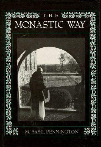 The Monastic Way: Pennington, M. Basil: 9780824510480: Amazon.com: Books