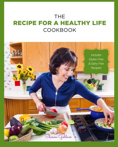 The Recipe for a Healthy Life Cookbook: Goldner, Sharon L ...