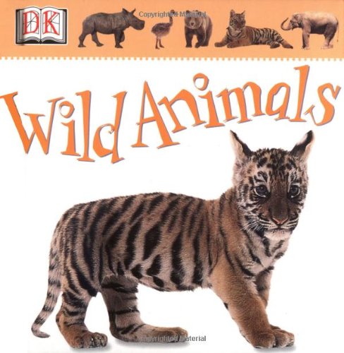 Wild Animals (Soft-to-Touch Books): DK: 9780789474025: Amazon.com: Books