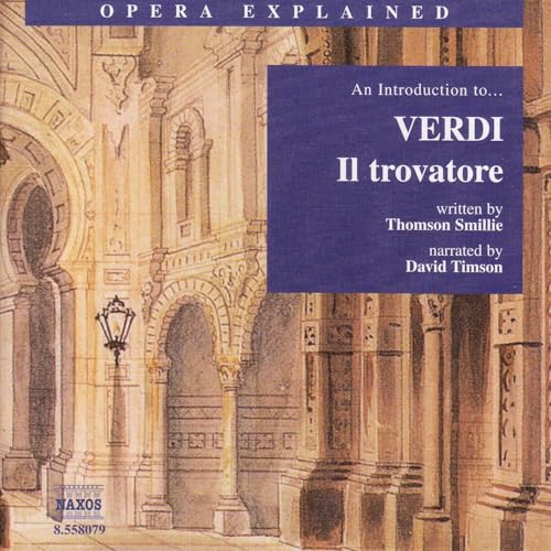 Écouter Opera Explained: Verdi - Il Trovatore (Smillie) de David Timson ...