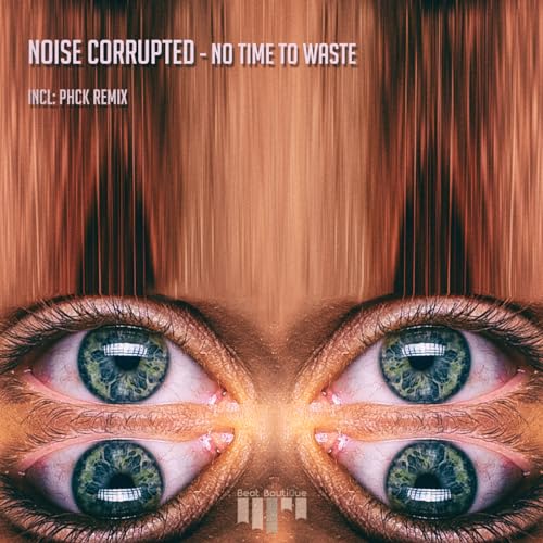 Play No Time To Waste by Noise Corrupted on Amazon Music