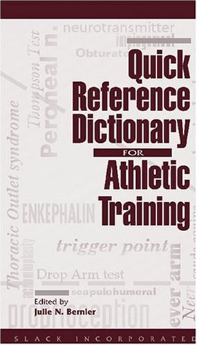 Quick Reference Dictionary for Athletic Training: 9781556424618 ...