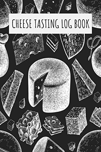 Cheese Tasting Log Book: Dairy Journal Cheesemaking Record Notebook ...