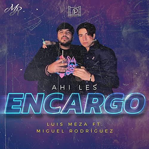 Luis Meza & Miguel RodríguezによるAhi Les EncargoをAmazon Music Unlimited ...