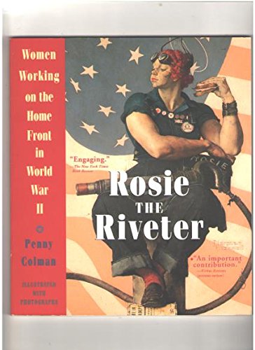 Rosie the Riveter: Colman, Penny: 9780517885673: Amazon.com: Books