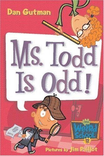 My Weird School #12: Ms. Todd Is Odd! (My Weird School series) - Kindle ...