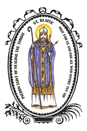Saint Blaise Patron of Healing the Throat Lined Notebook Journal: Art ...