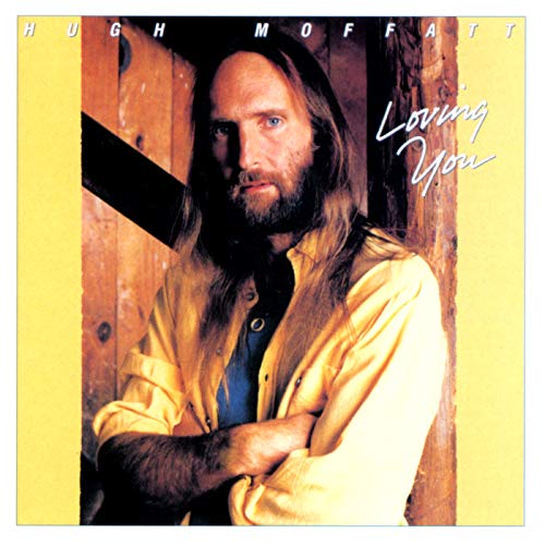 Amazon.com: Loving You : Hugh Moffatt: Digital Music
