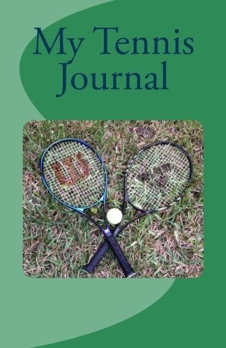 My Tennis Journal: Walls, Ralph C: 9781481224321: Amazon.com: Books