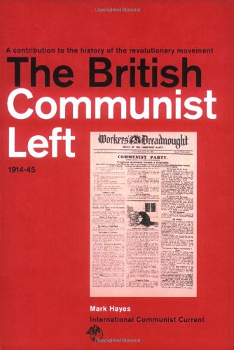 The British Communist Left 1914-45: Mark Hayes: 9781897980118: Amazon ...