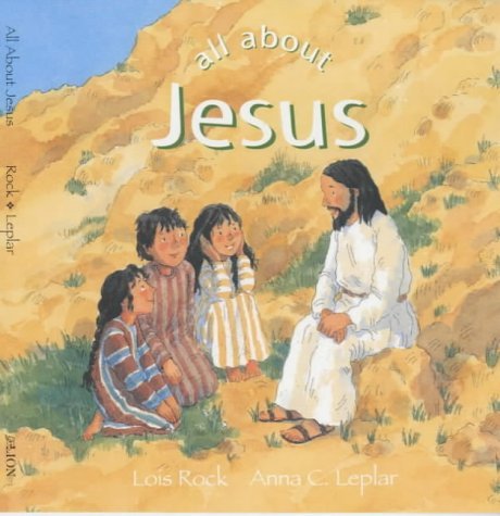 All About Jesus: Lois Rock: 9780745946269: Amazon.com: Books