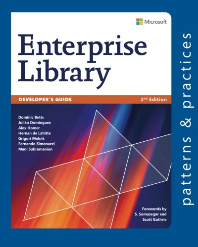 Developer's Guide to Microsoft Enterprise Library, 2nd Edition (Microsoft patterns & practices ...