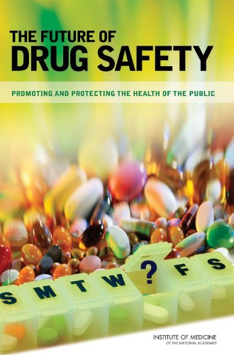 The Future of Drug Safety: Promoting and Protecting the Health of the ...