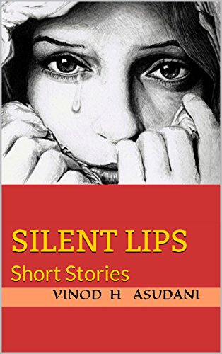 Amazon.com: Silent Lips: Short Stories eBook : Asudani, Vinod H: Kindle ...