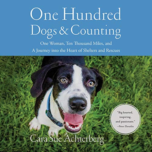 Amazon.com: One Hundred Dogs and Counting: One Woman, Ten Thousand ...